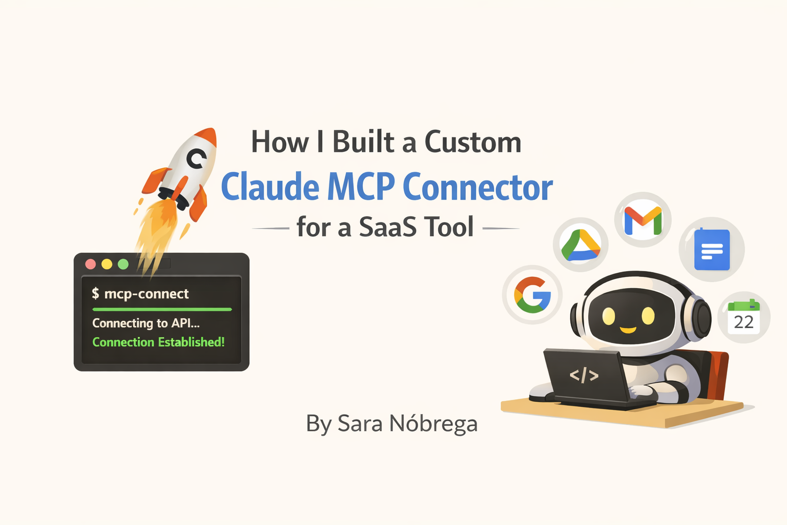 How I Built a Custom Claude MCP Connector for a SaaS Tool