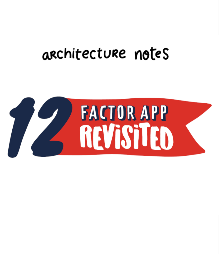 12 Factor App Revisited - by Mahdi Yusuf