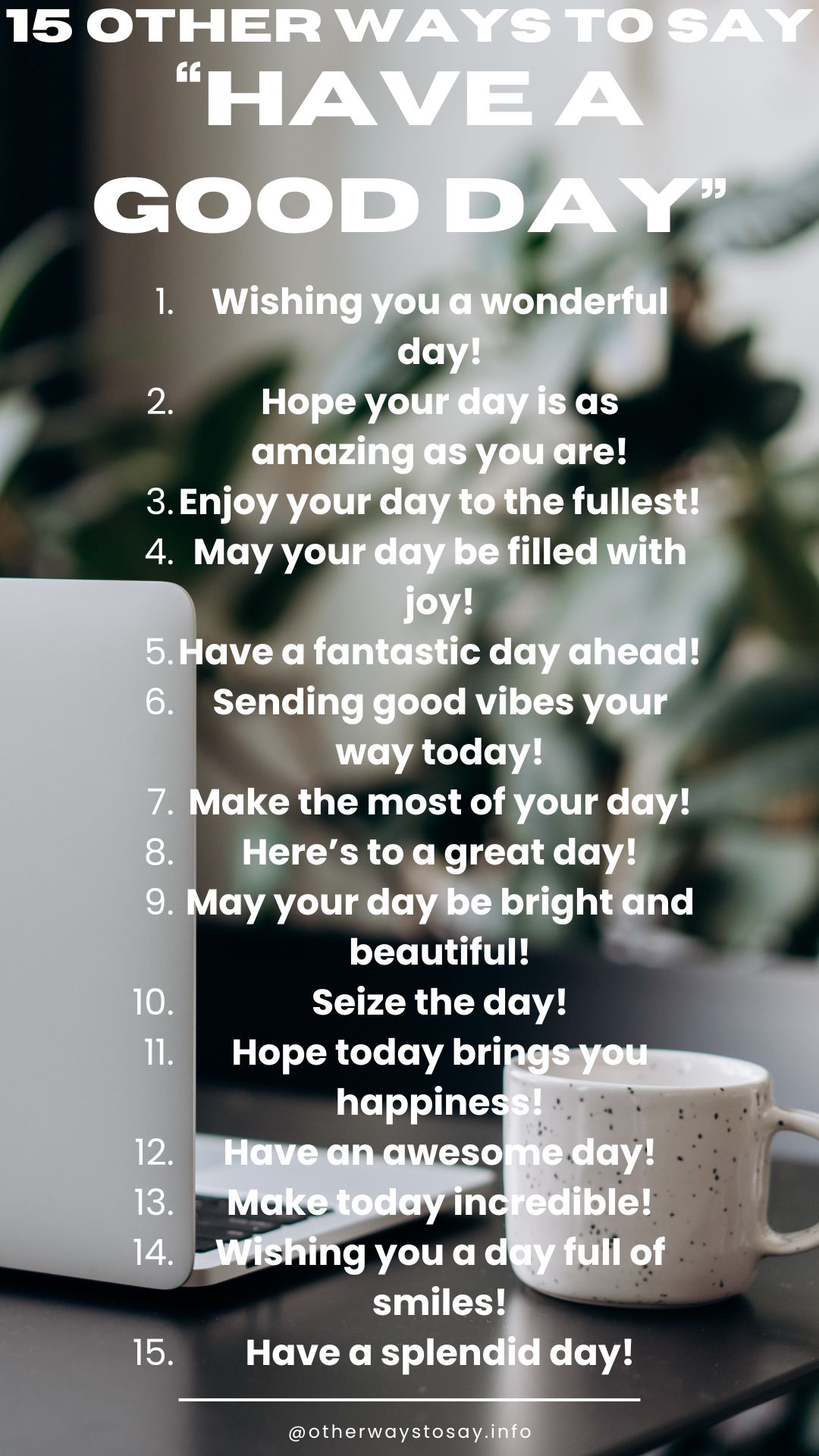 15 Other Ways To Say “Have A Good Day” (with Examples)