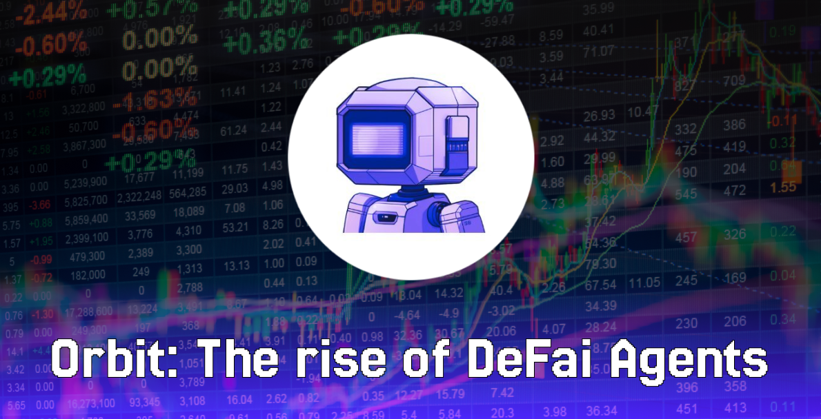 Orbit: The Rise of DeFai Agents - Francesco's Joint