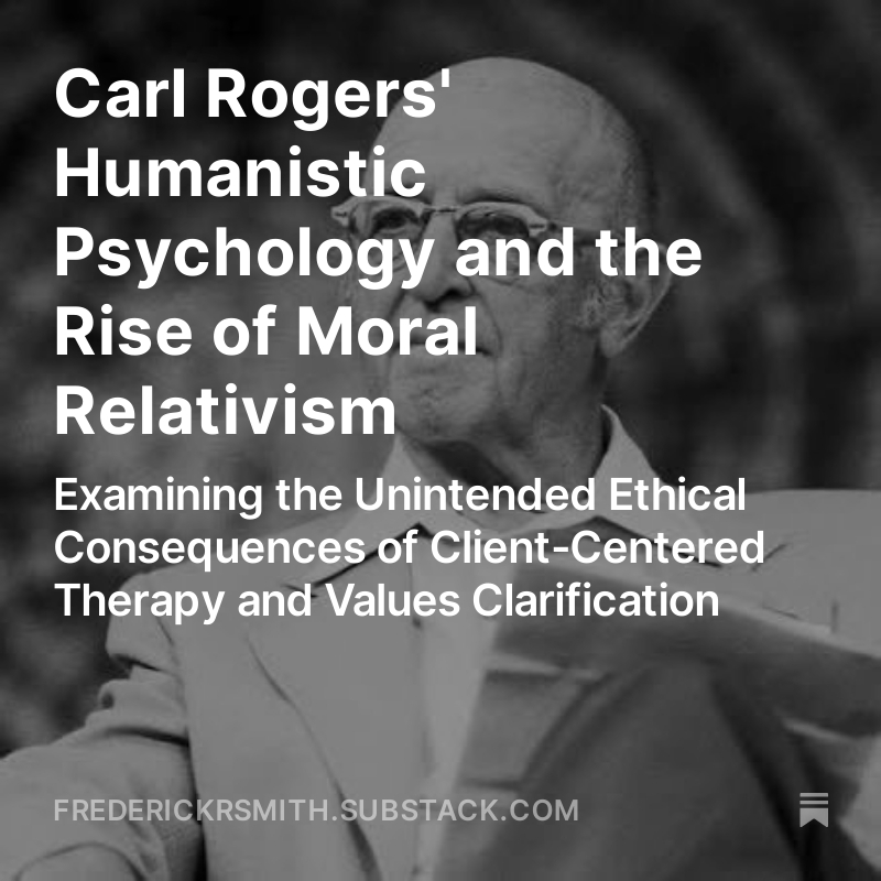 Carl Rogers' Humanistic Psychology and the Rise of Moral Relativism