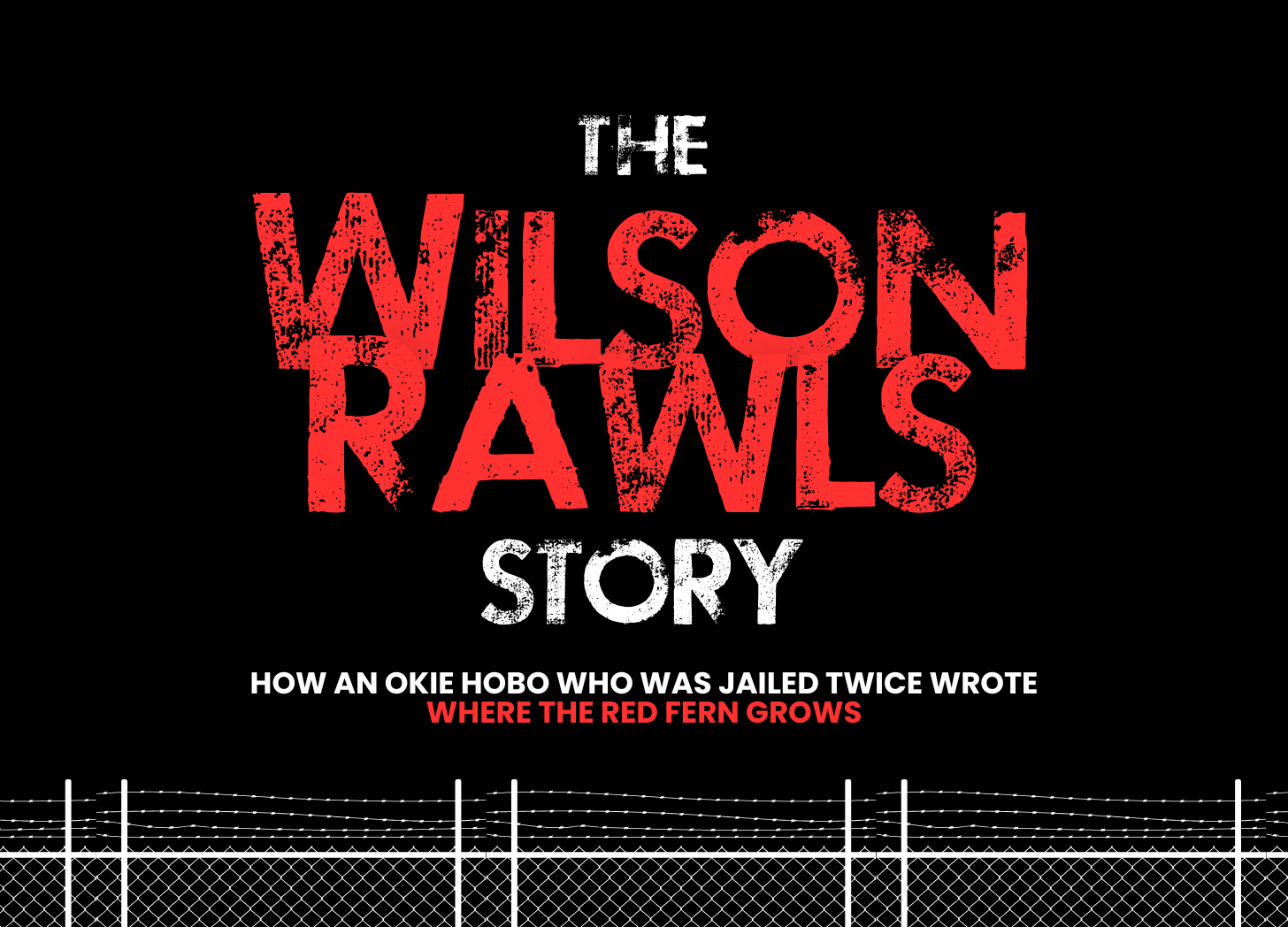 The Wilson Rawls Story - RIVERWALK BOOKS