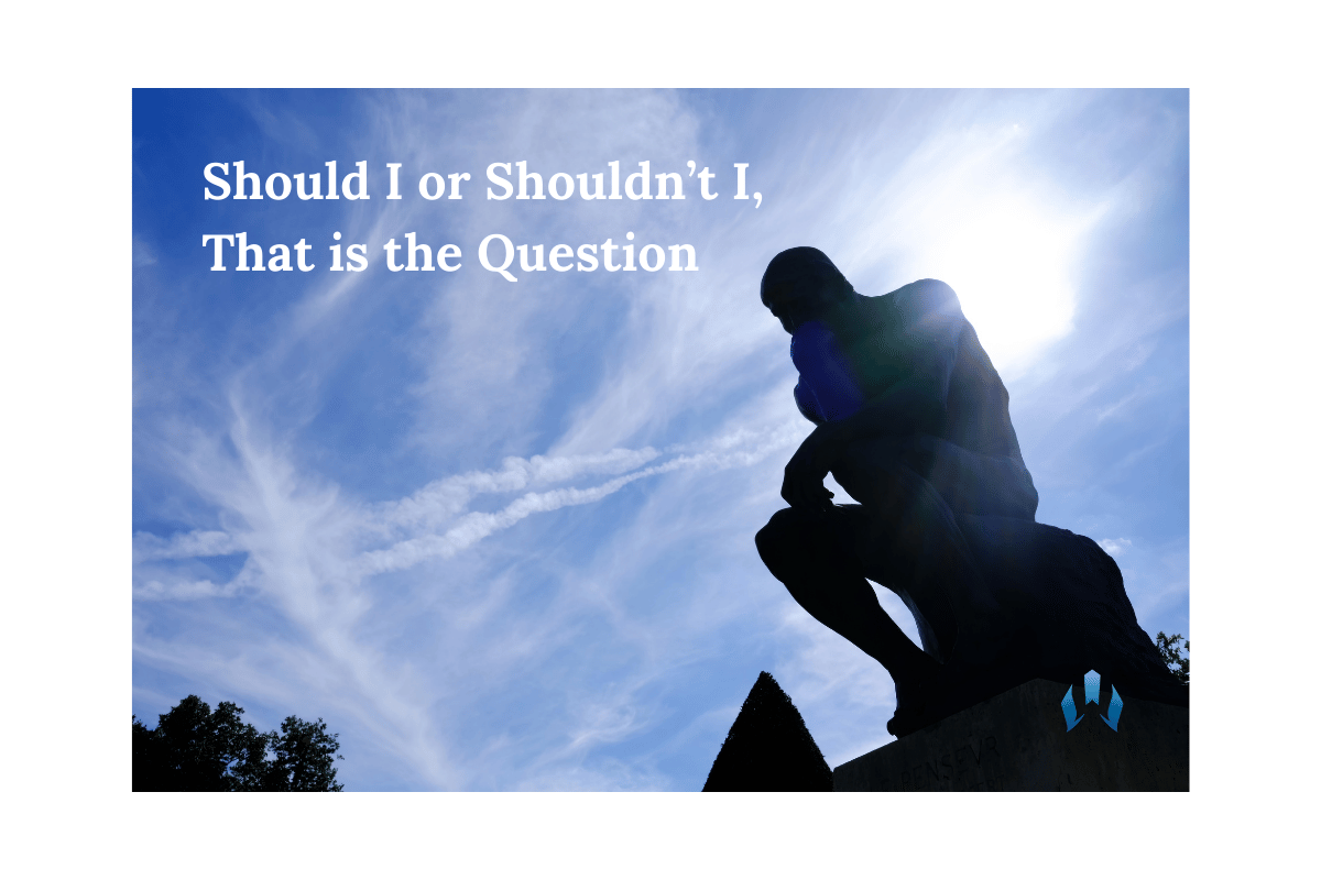 Should I or Shouldn’t I? - by Jerry Wheeler, LMHC, NCC
