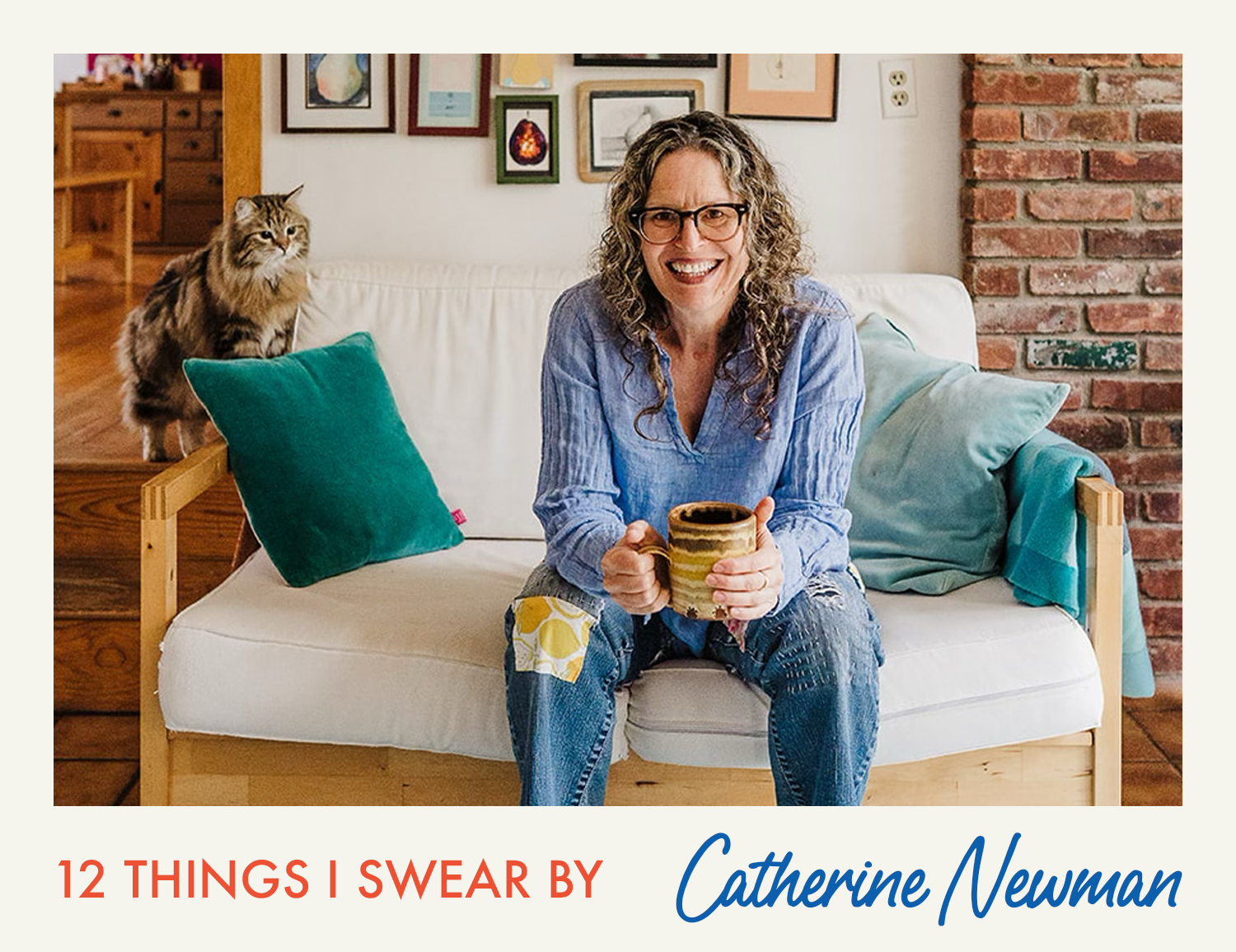 Catherine Newman Shares 12 Cool Things for a Messy, Funny, Joyous Life