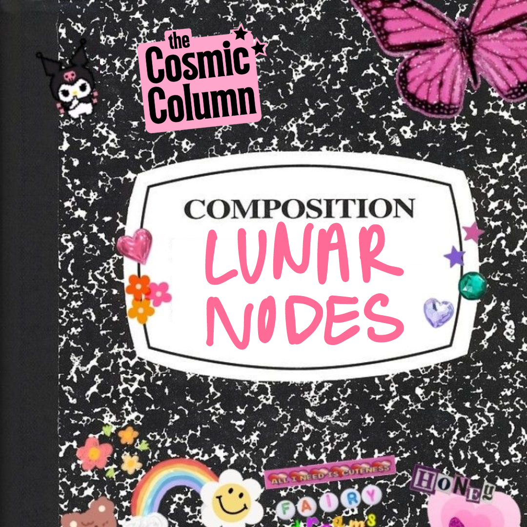 Lunar Nodes 101 - by Taylor Ellis Astrology