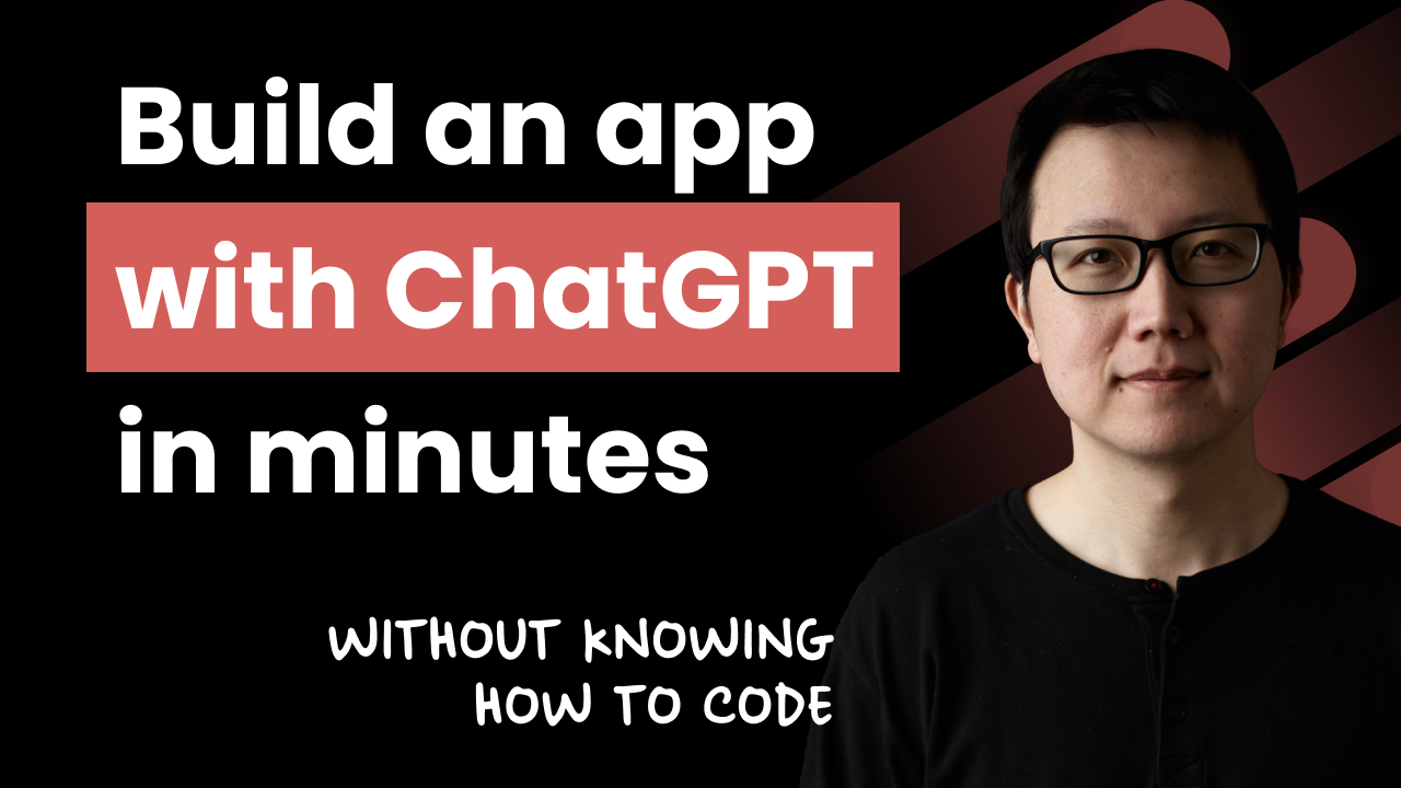 How To Build an App with ChatGPT (Without Knowing How to Code)