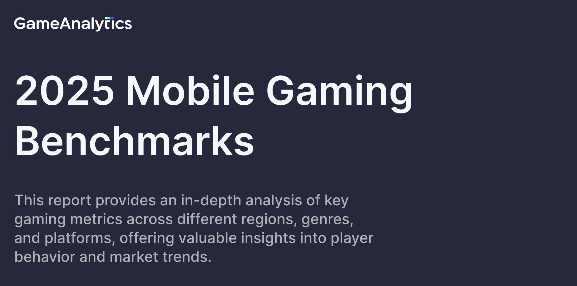 GameAnalytics: Mobile gaming benchmarks in 2025