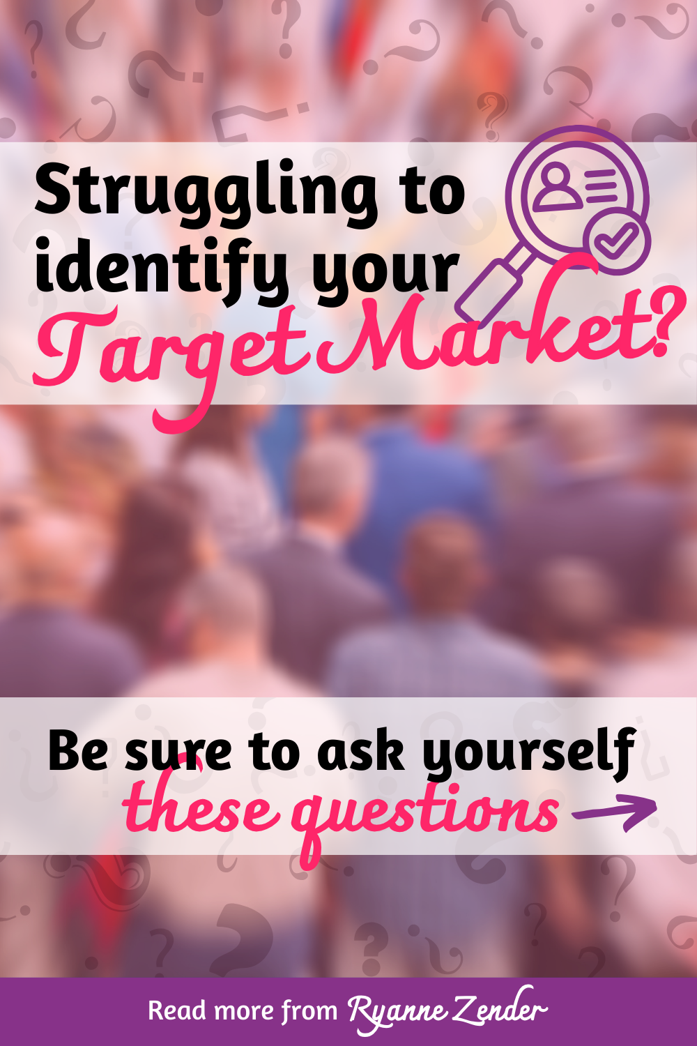 Determining Your Target Market - by Ryanne Zender