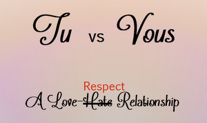 Tu vs Vous - French Subject Pronouns - Vous vs Tu