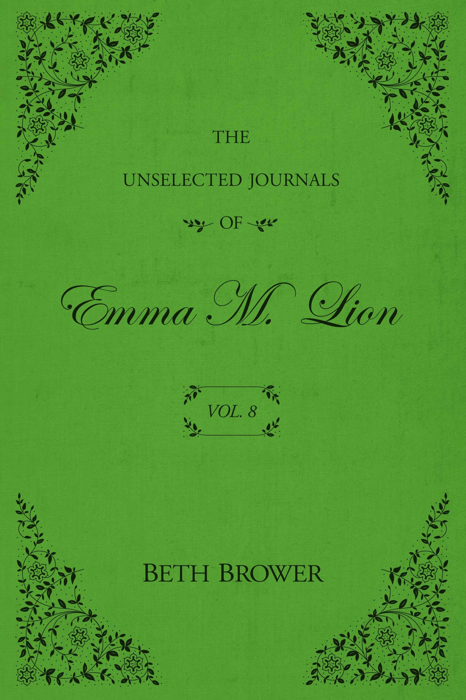 The Unselected Journals of Emma M. Lion: Vol. 8