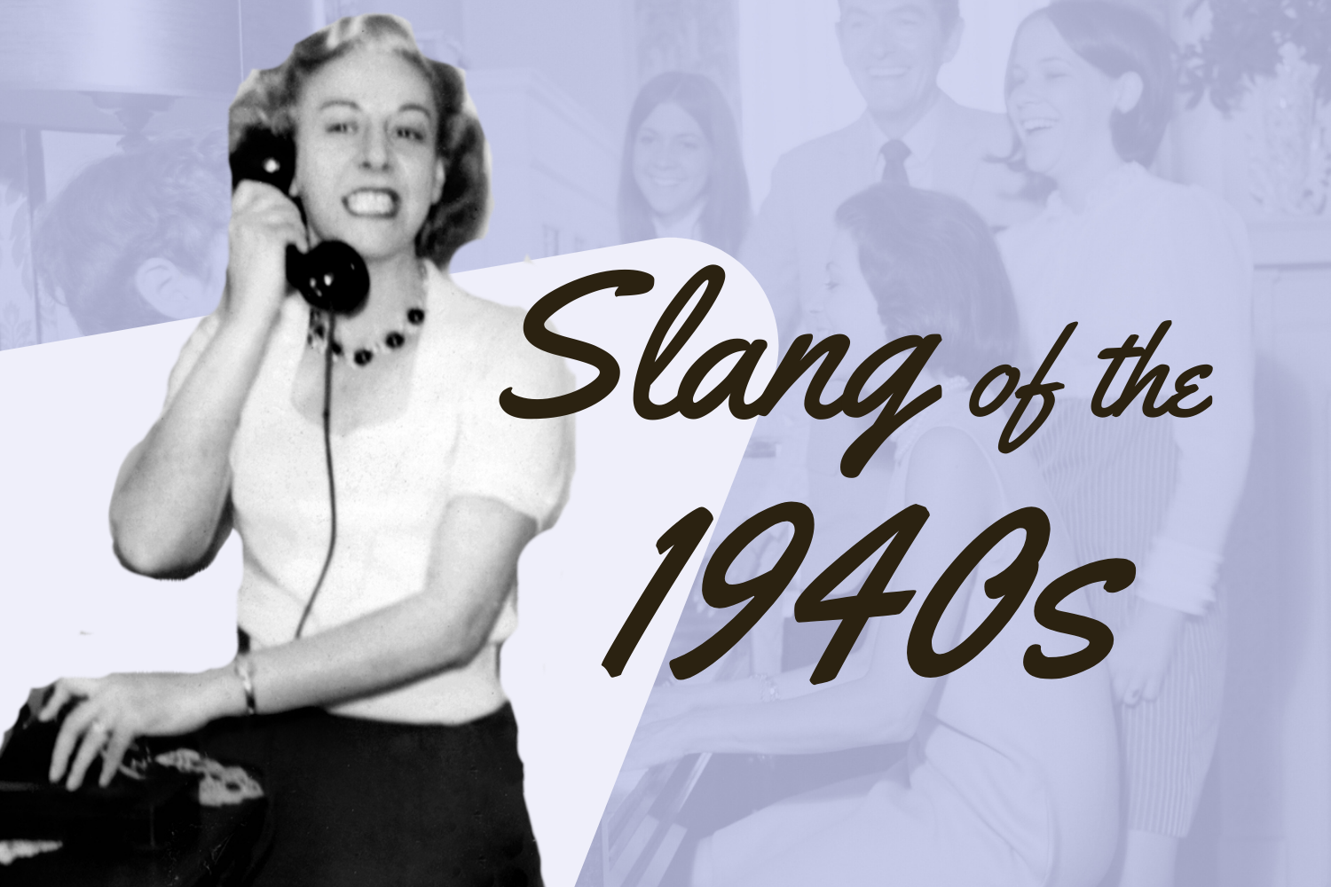 Lost Words of the 1940s: Slang That Shaped a Generation