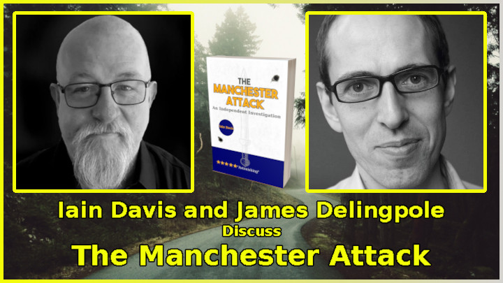 James Delingpole and Iain Davis discuss the Manchester Attack