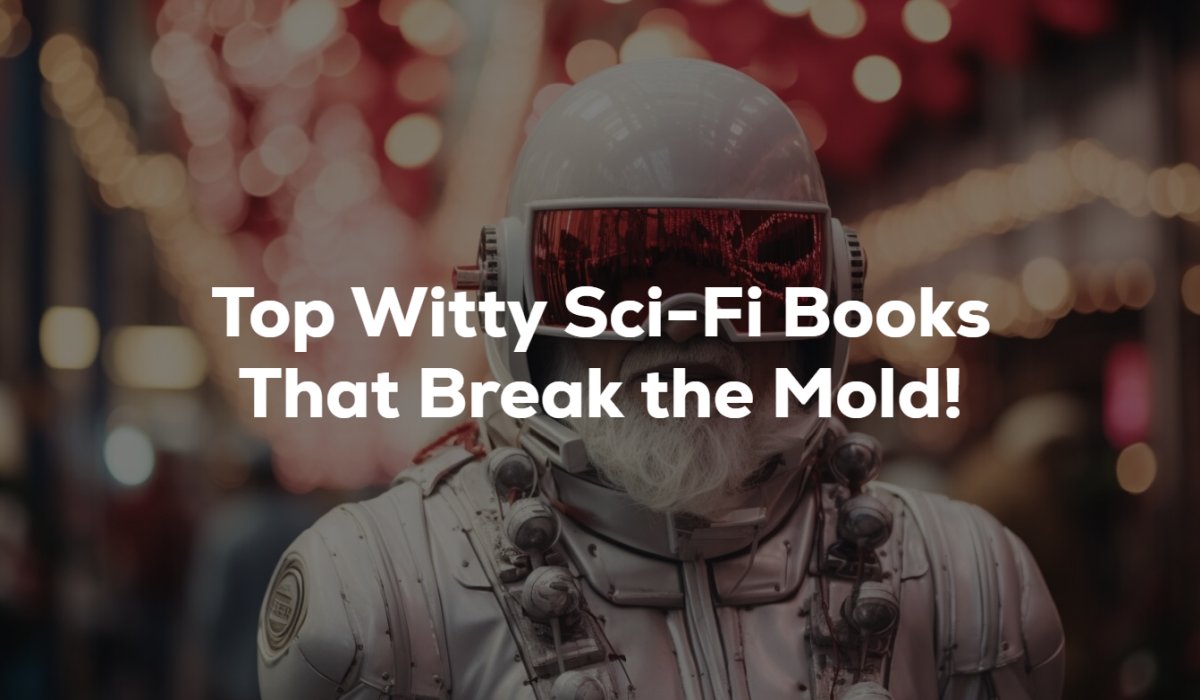 9 Witty Sci-Fi Books That Break the Mold!