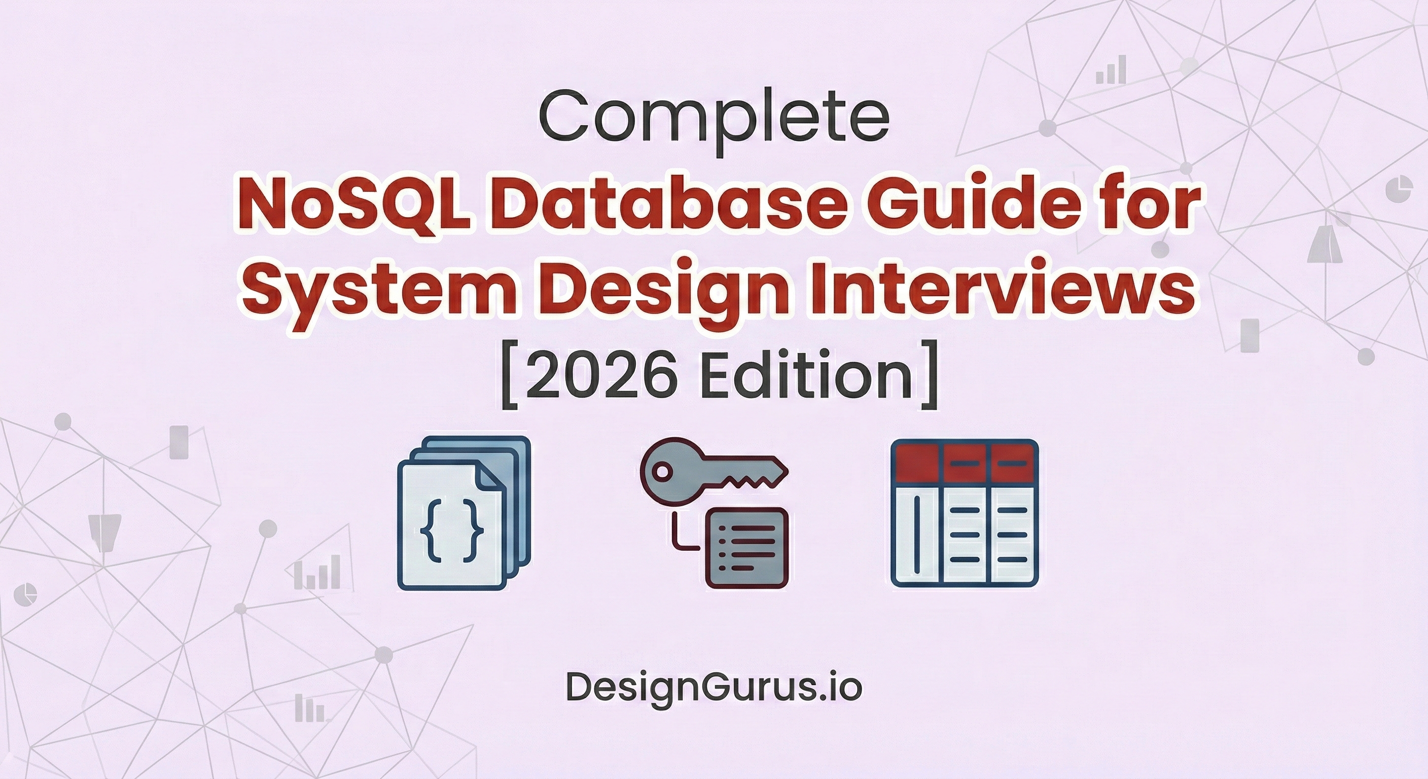 Complete NoSQL Database Guide for System Design Interviews [2026 Edition]