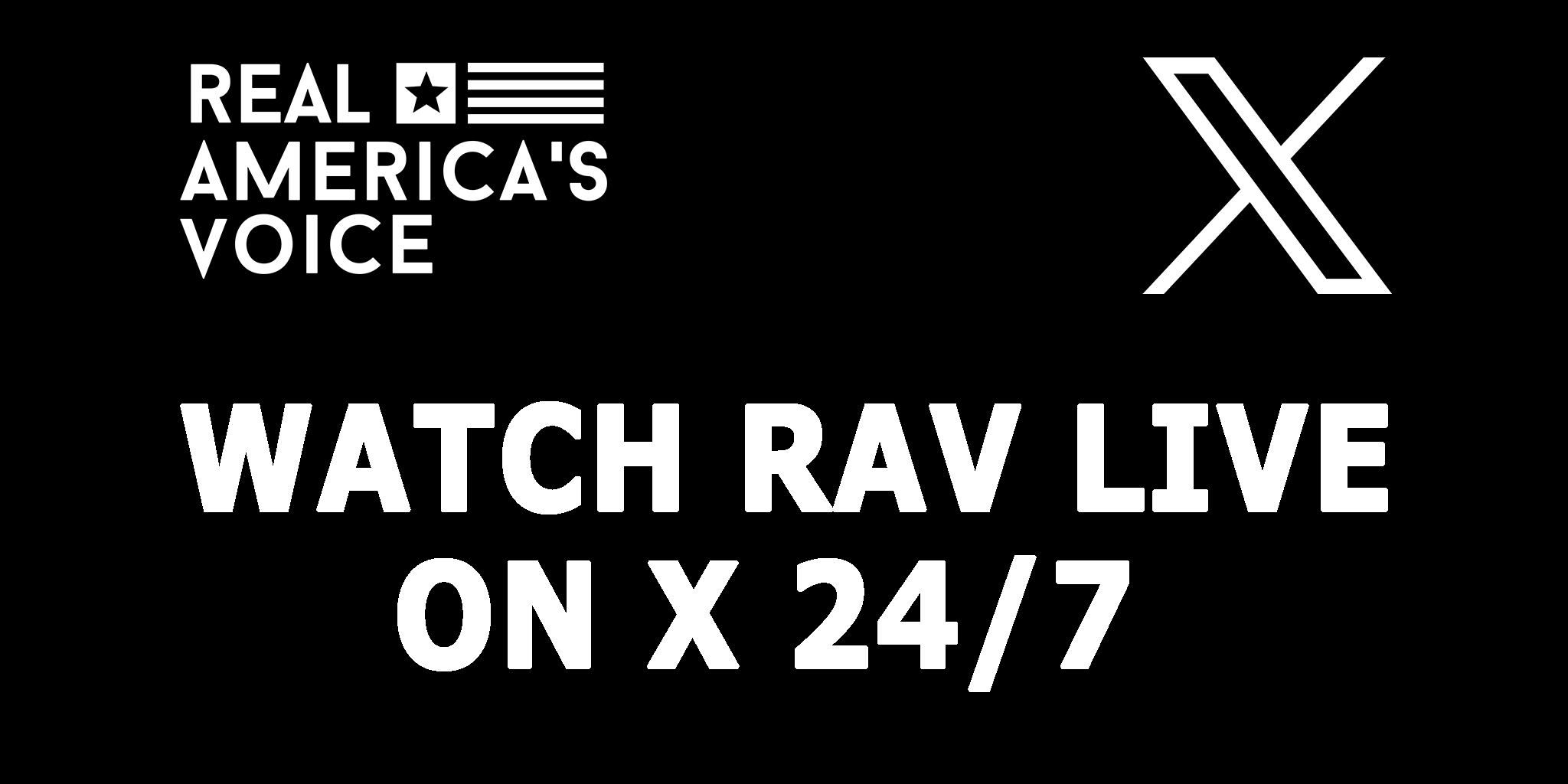 RAV LAUNCHES 24/7 X STREAM - by RealAmericasVoice