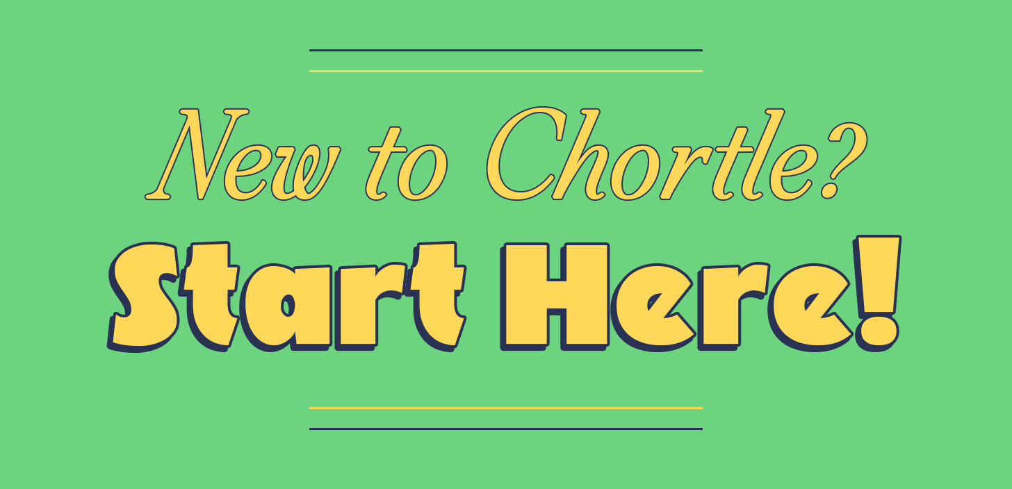 Welcome to Chortle! - by Greg Nix - Chortle