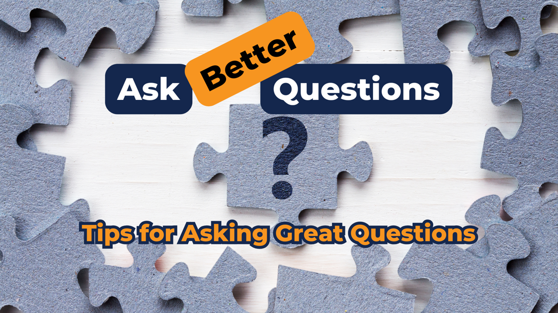 10 Proven Tips For Asking Great Questions - by JD Solomon
