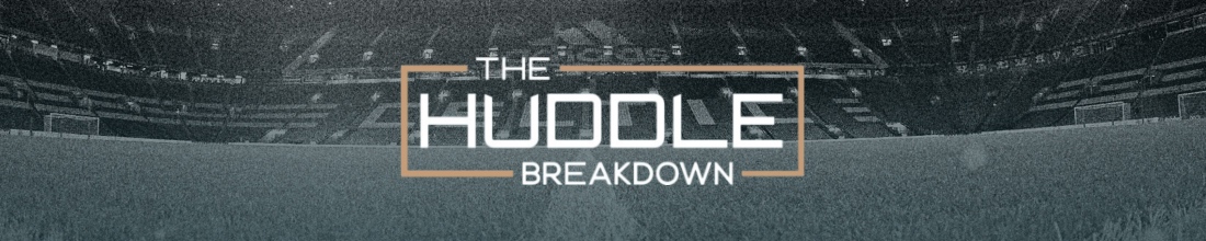 Welcome to The Huddle Breakdown - by Alan Morrison