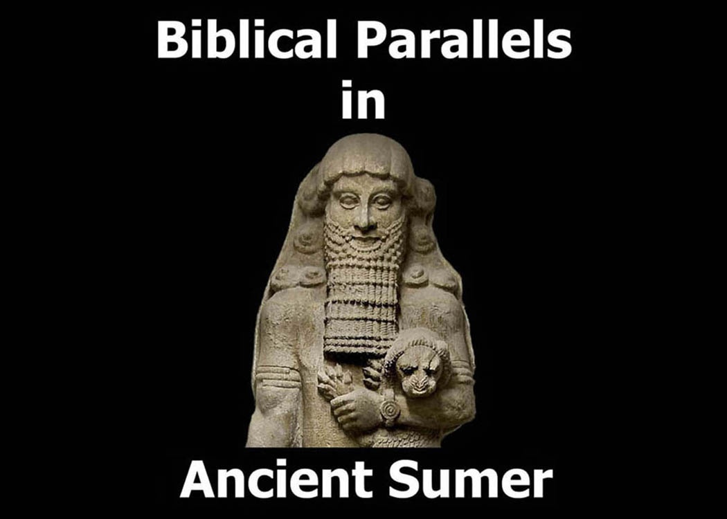 Biblical Parallels in Ancient Sumer - by Dean Rennie