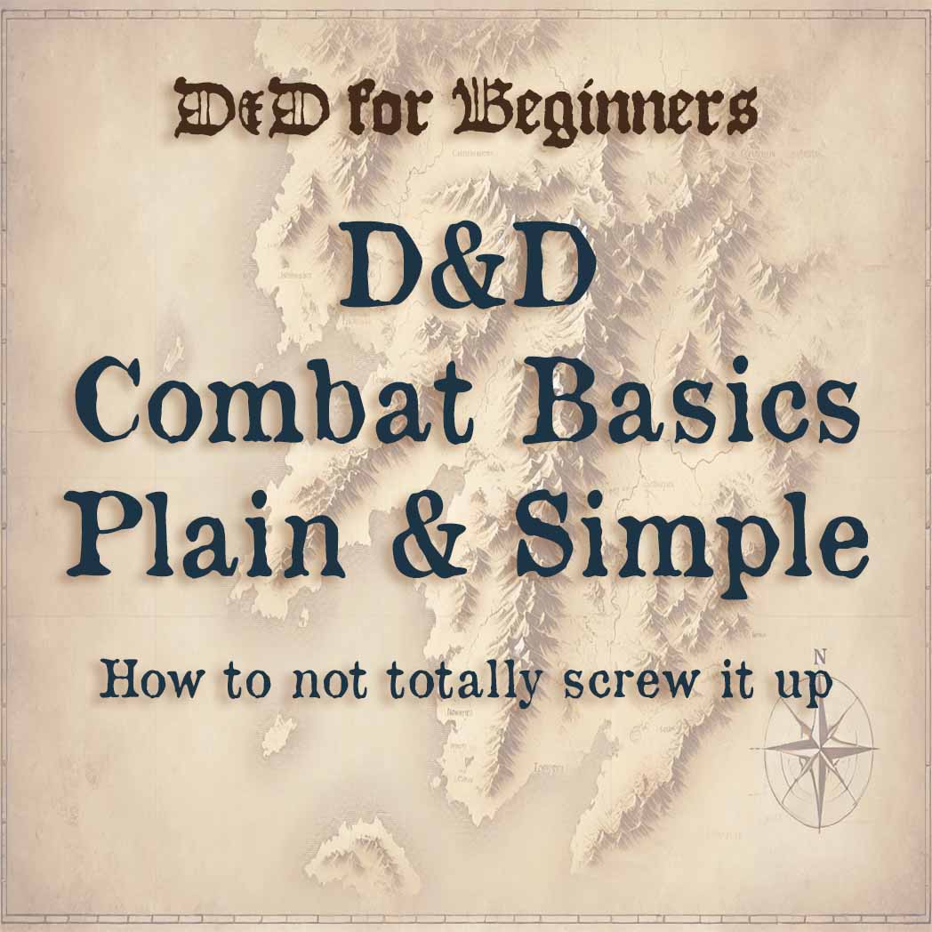 D&D Combat Basics, Plain and Simple - by Mike Morgan