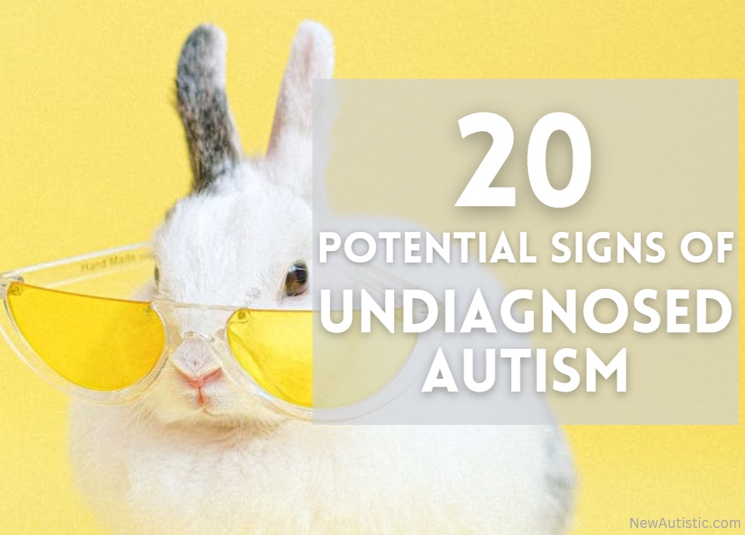 You’re Not Broken, You’re Just Autistic: 20 Signs You Missed
