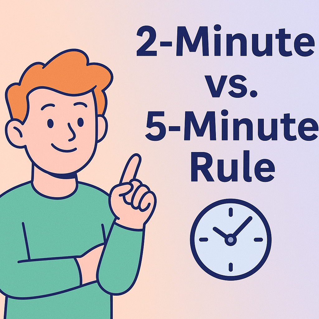 🕑 2-Minute vs. 5-Minute Rule: ADHD’s Tiny Time Hacks That Unlock Momentum 🚀