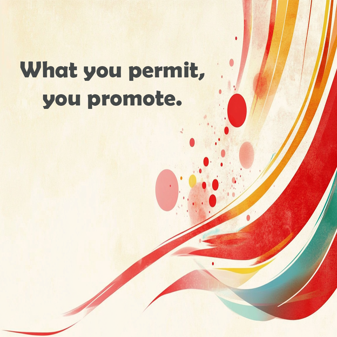 What You Permit, You Promote - by Gina Debogovich