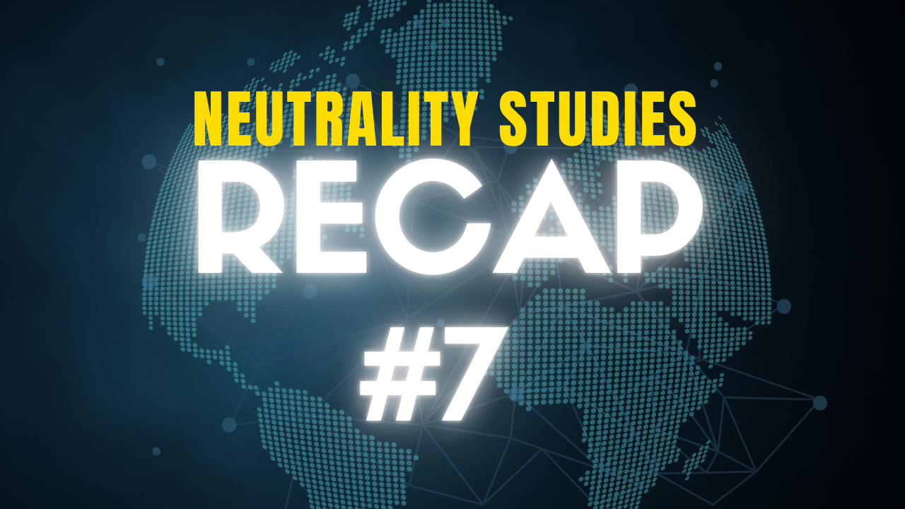 Neutrality Studies. (Bi)Weekly Recap #7 - by Pascal Lottaz