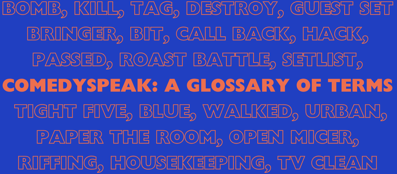 Comedy Speak - A Glossary of Terms - by Keith Lowell Jensen
