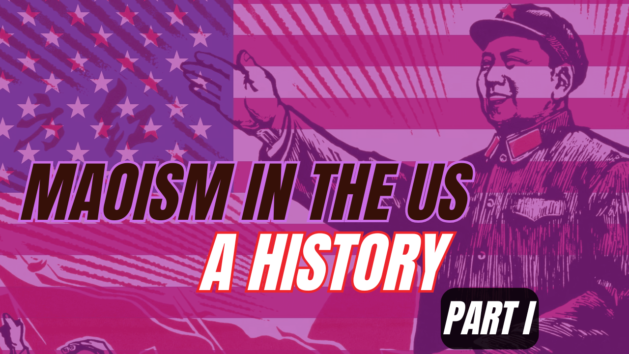 Maoism in The US: A History - Kristoria’s Substack