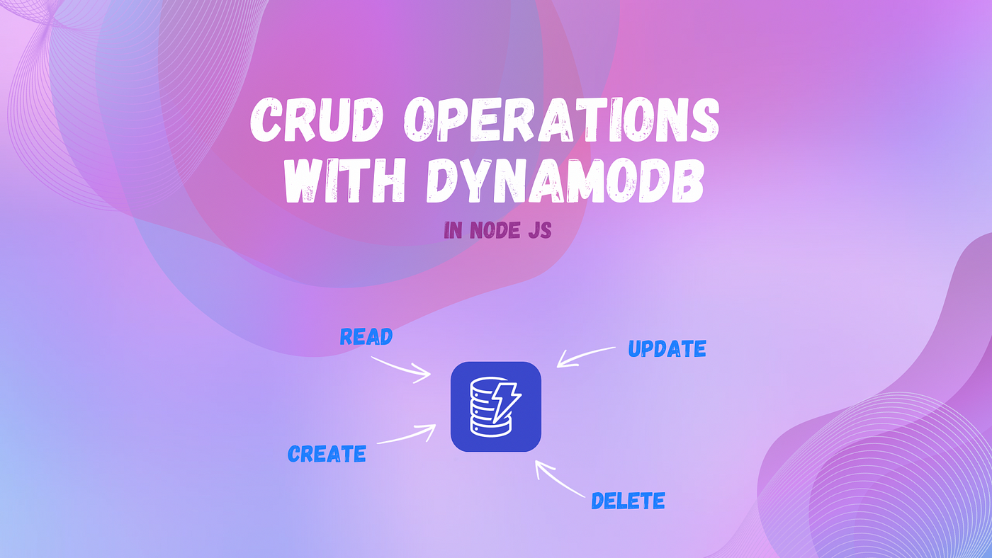 CRUD Operations In DynamoDB With Node JS - by Uriel Bitton
