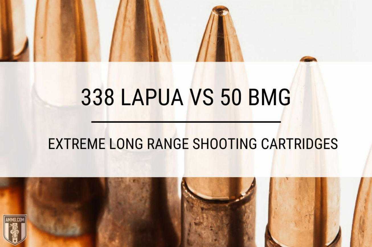 338 Lapua vs 50 BMG: Extreme Long Range Shooting Cartridges