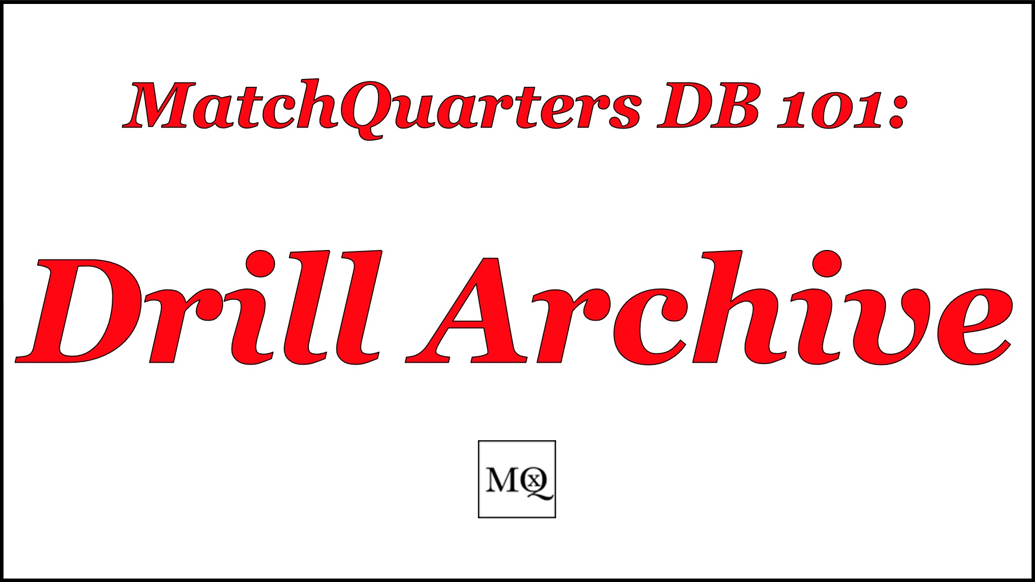MatchQuarters' Drill Archive - MatchQuarters