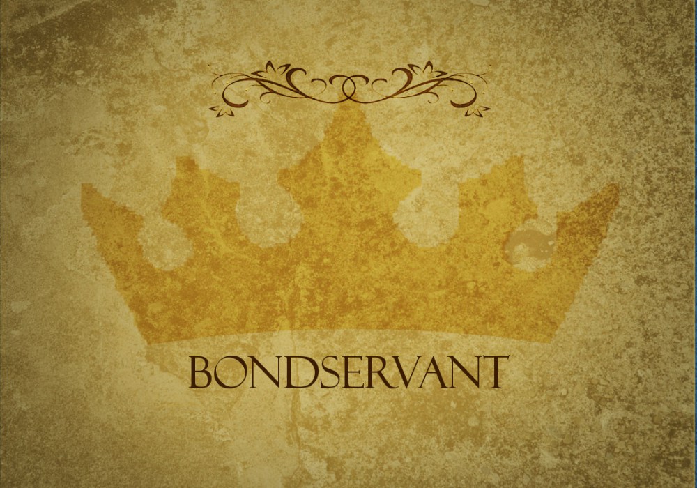What does it mean to be a Bondservant of Christ