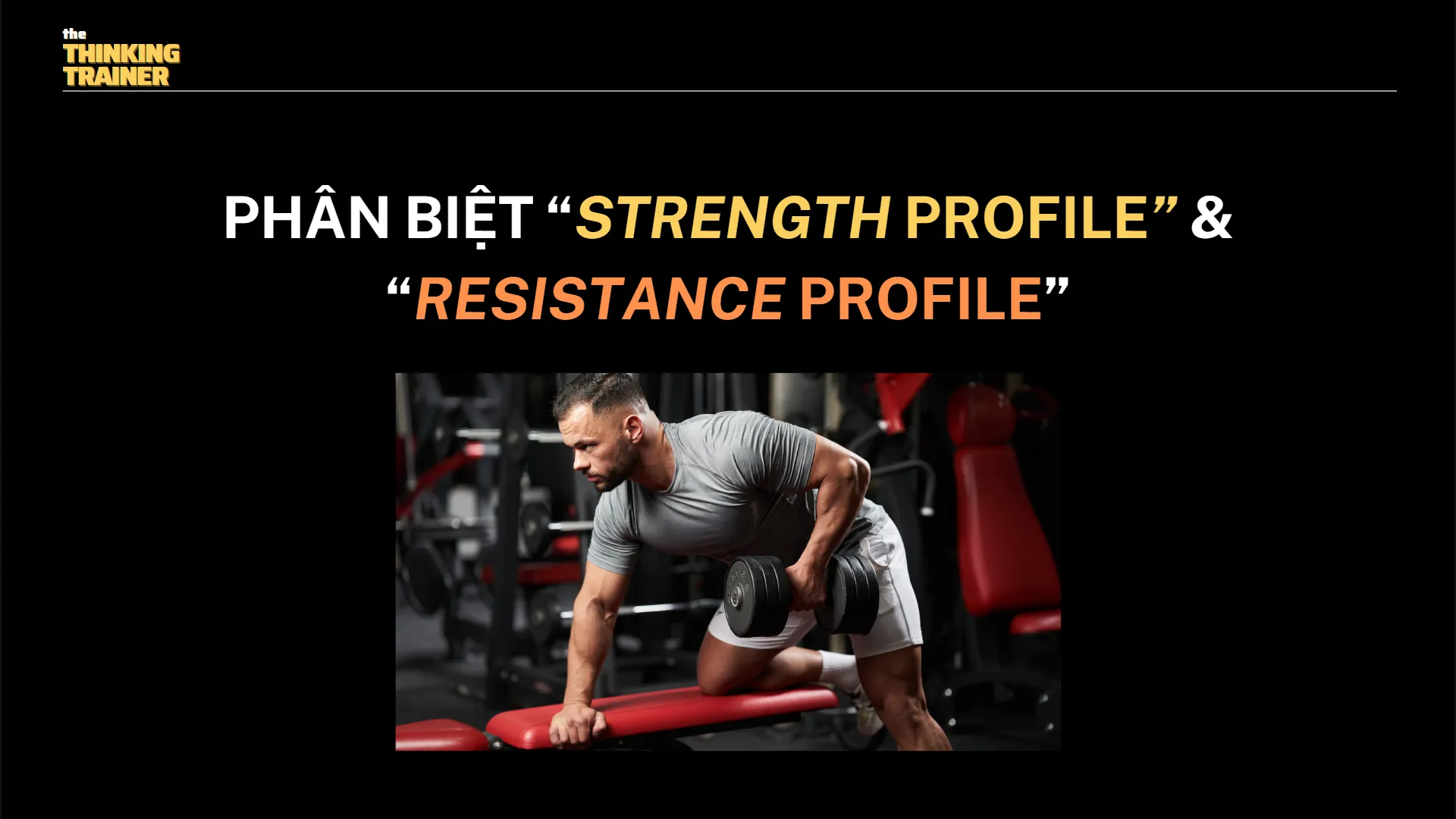 Phân biệt “Strength Profile” & “Resistance Profile”