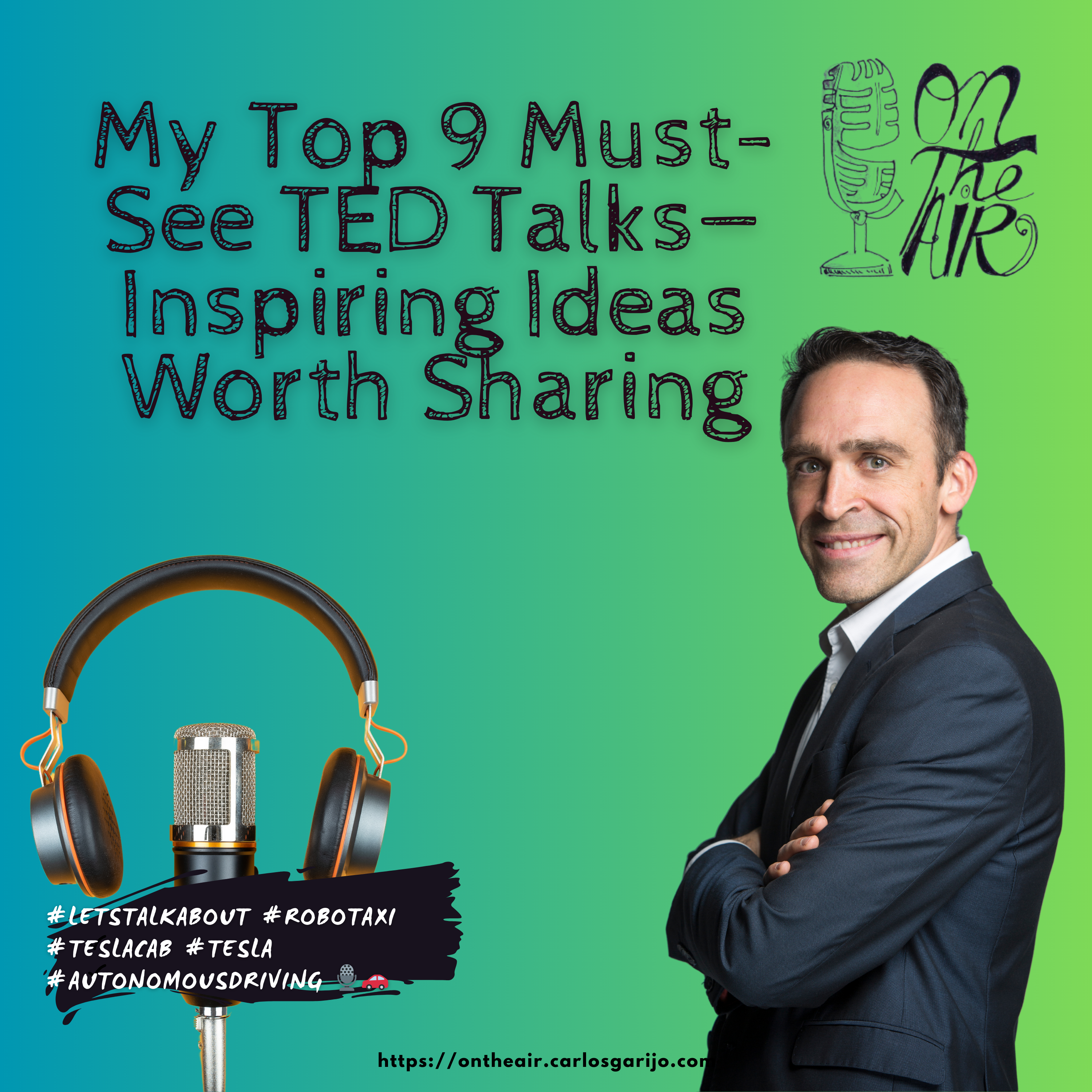 My Top 9 Must-See TED Talks—Inspiring Ideas Worth Sharing