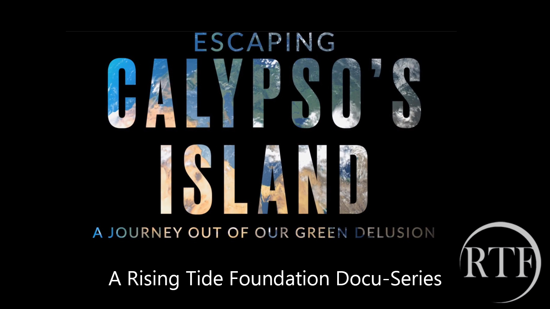 Escaping Calypso's Island: A Journey Out of Our Green Delusion Docu-Series