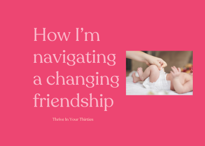 How I'm navigating a changing friendship