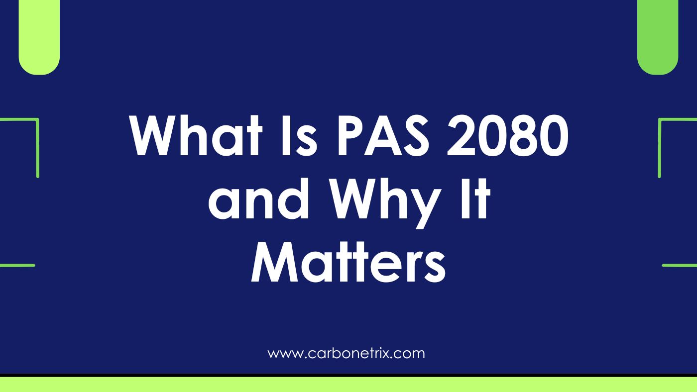 PAS 2080 Explained: The Key to Carbon Reduction