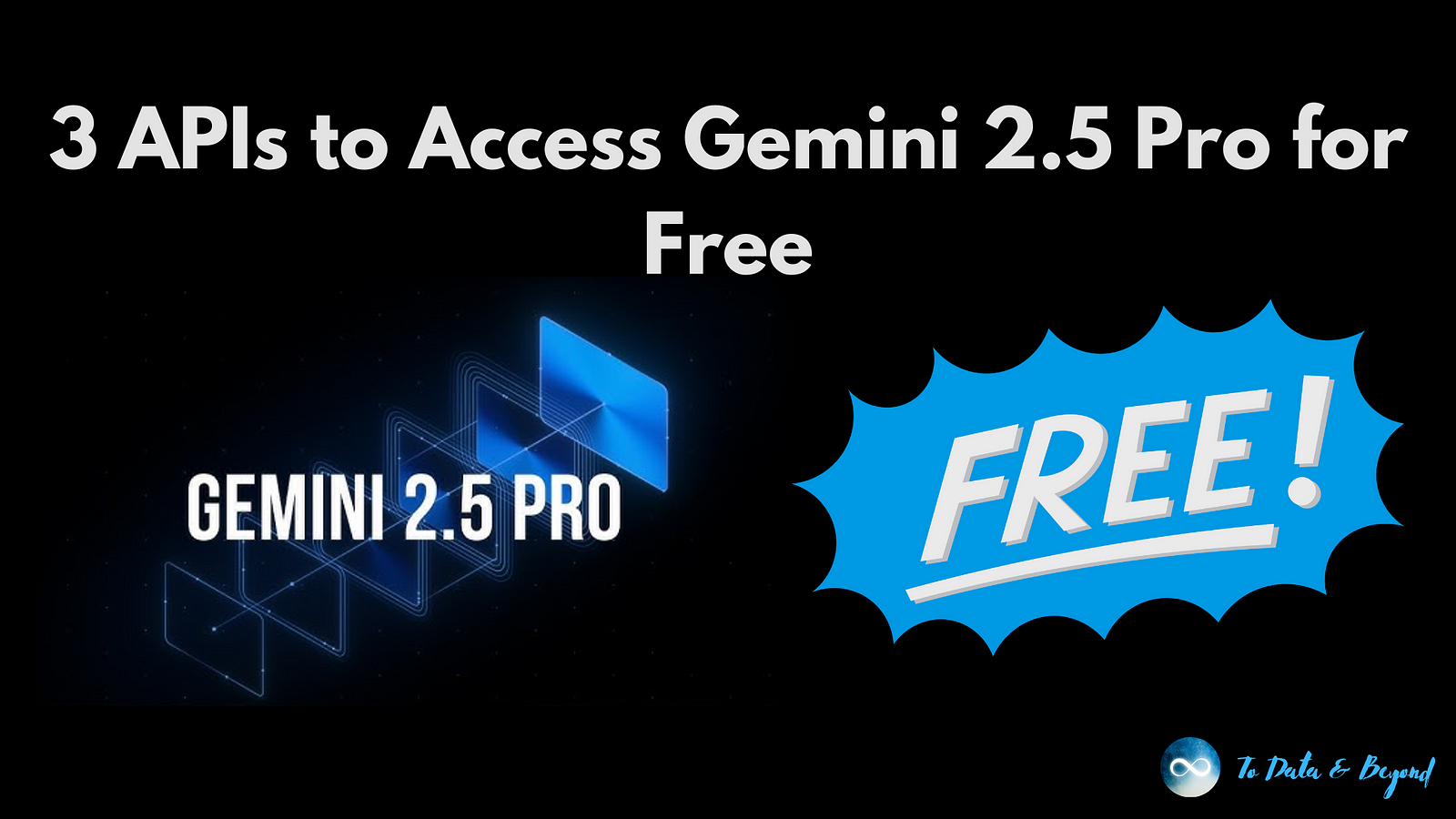 3 APIs to Access Gemini 2.5 Pro for Free - by Youssef Hosni