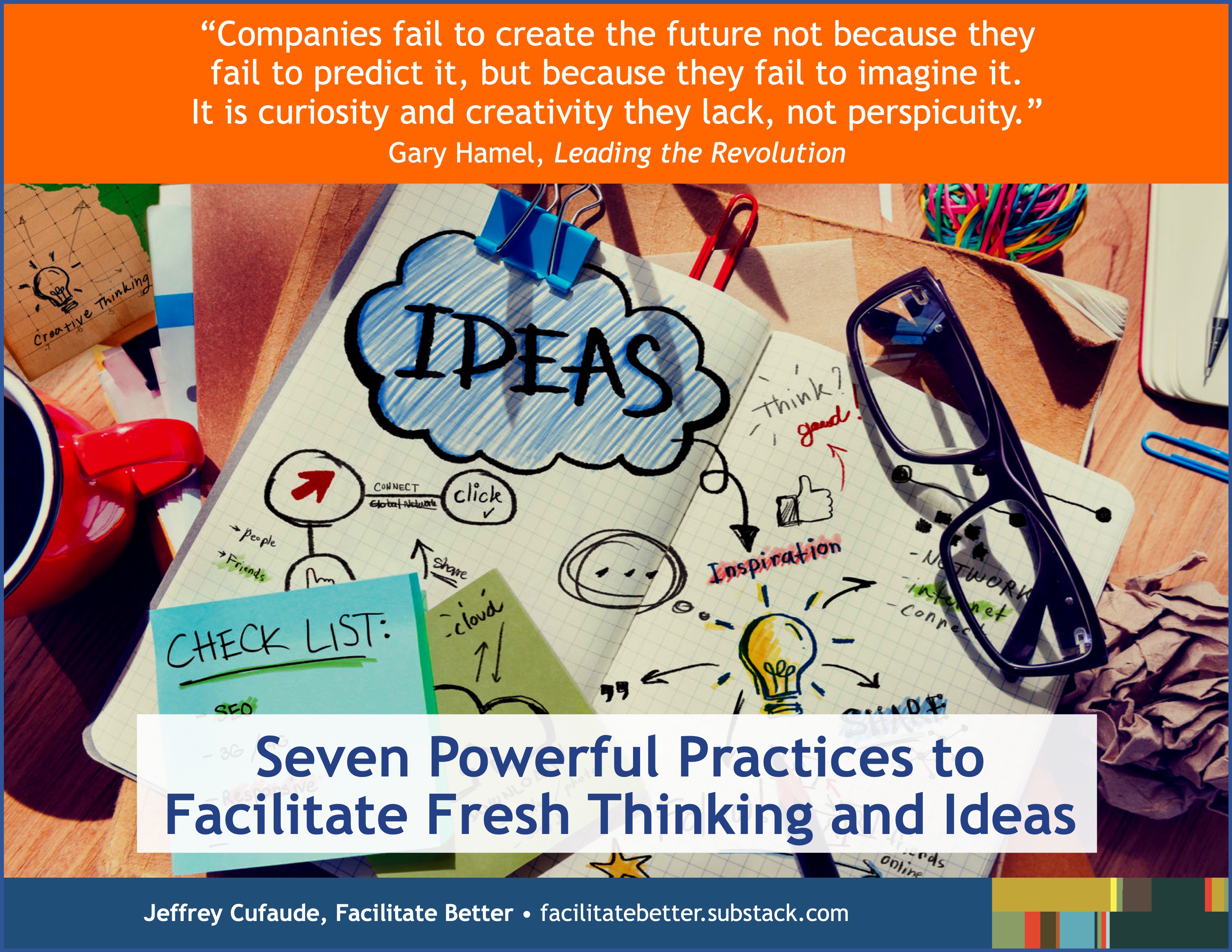 Seven Powerful Practices to Facilitate Fresh Thinking and New Ideas ...