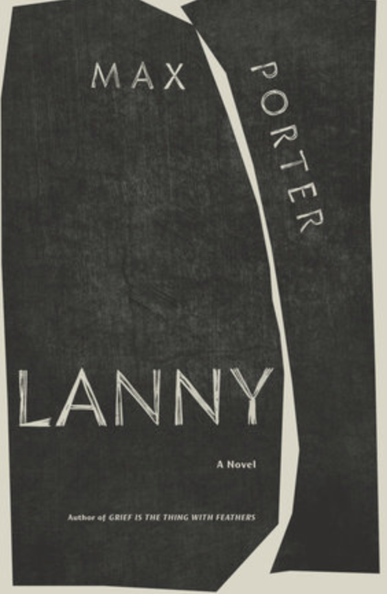 Lanny, by Max Porter - by Will JS. - The Latent Book Club