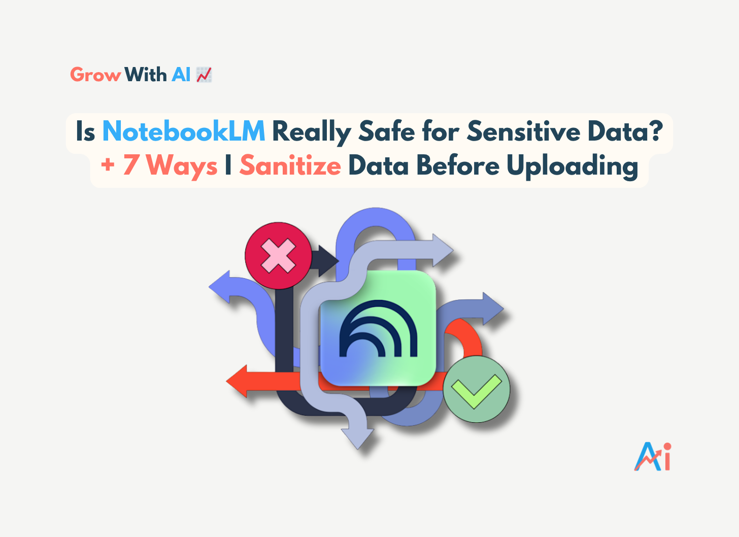 Is NotebookLM Really Safe for Sensitive Data? + 7 Ways I Sanitize Data ...