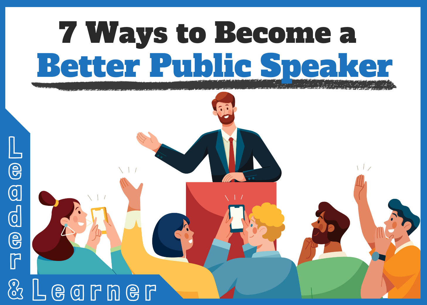 7 Ways to Become a Better Public Speaker - by Bobby Powers