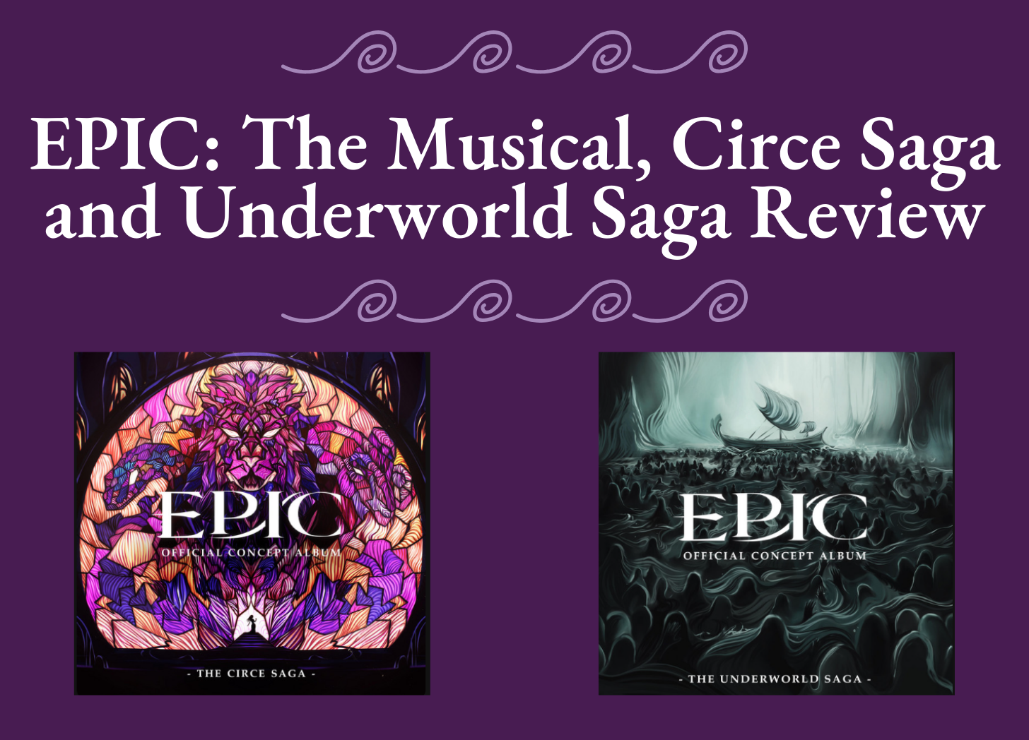 EPIC: The Musical, Circe Saga and Underworld Saga Review