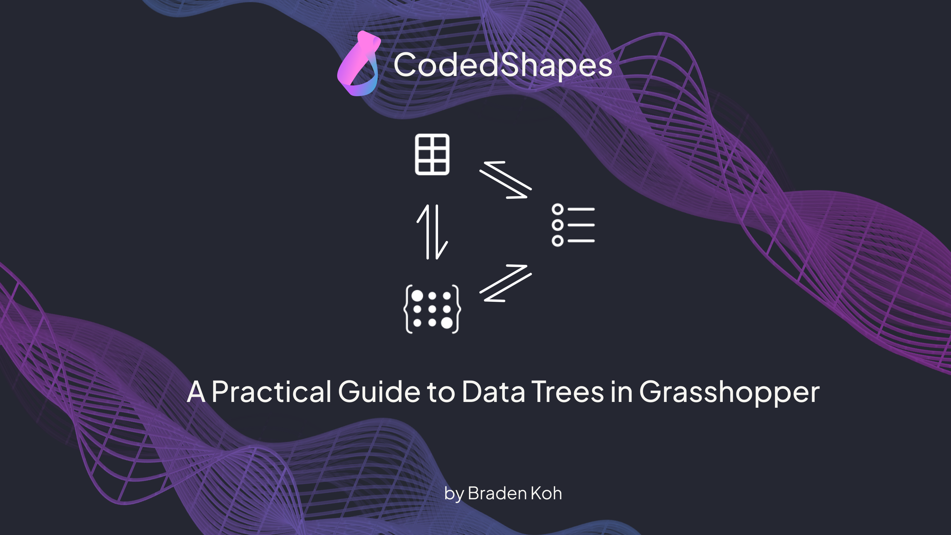 A Practical Guide to Data Trees in Grasshopper