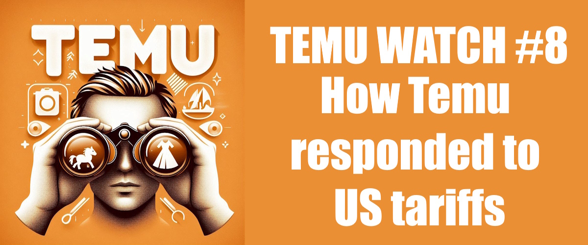 Temu Watch #8: How Temu responded to US tariffs