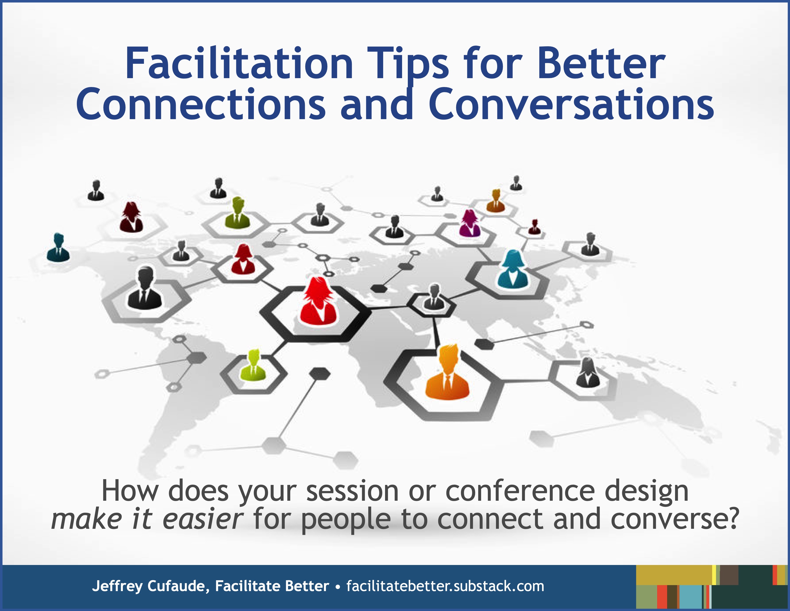 Facilitation Tips for Better Connections and Conversations ...