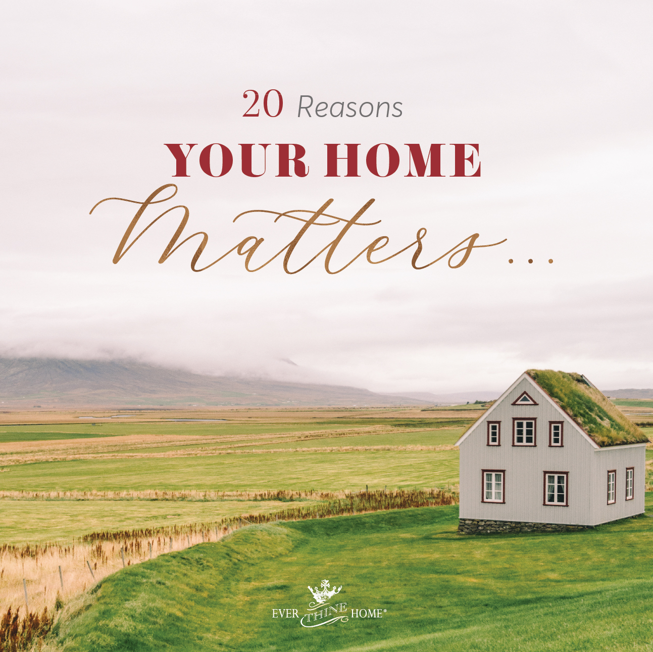 20 Reasons Your Home Matters