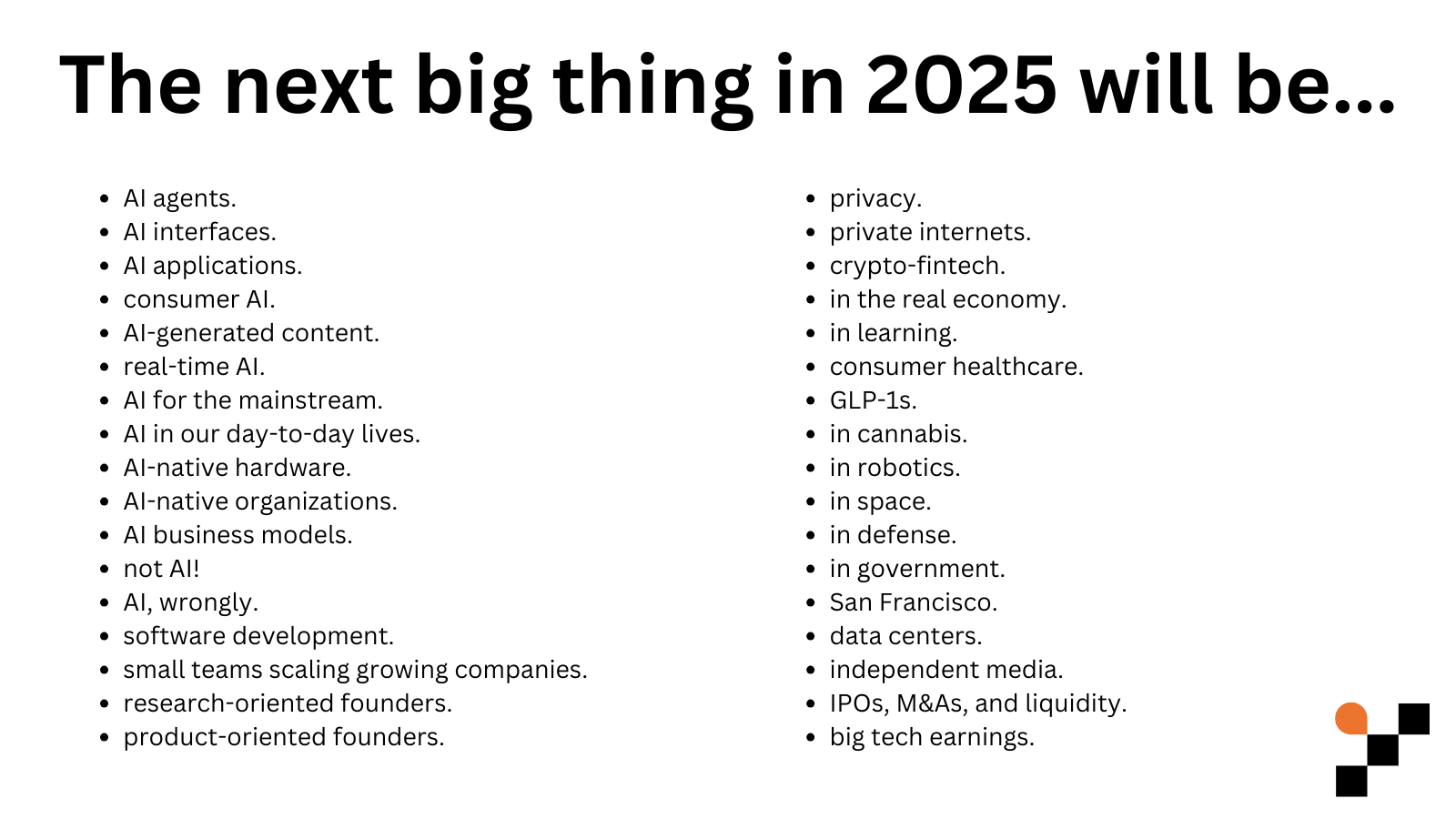 The next big thing in 2025 will be...